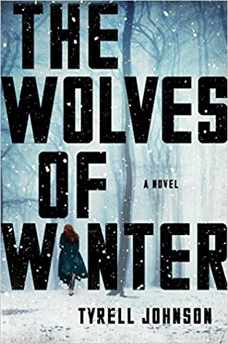 A Book Spy Review: ‘The Wolves of Winter’ by Tyrell Johnson – Ryan ...
